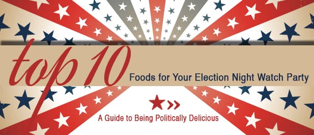 Top Ten Foods for Your Election Night Watch Party – Food Channel